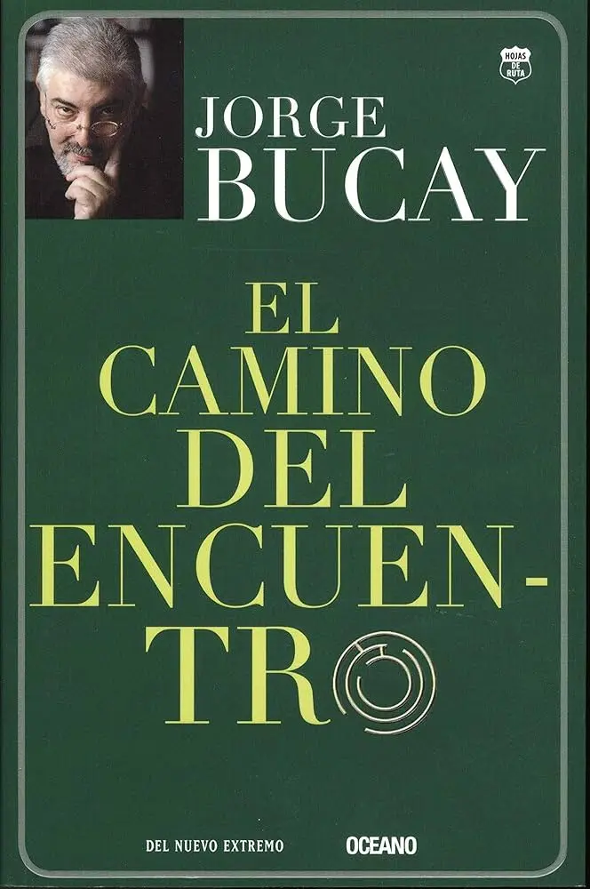 El Camino Del Encuentro - Resumen Bucay | En Pocas Palabras